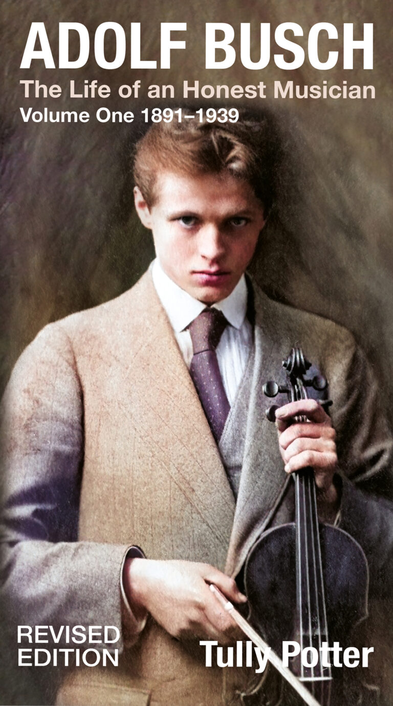 Adolf Busch: The Life of an Honest Musician
