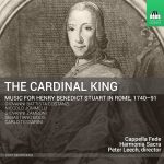 The Cardinal King: Music for Henry Benedict Stuart in Rome, 1740-91