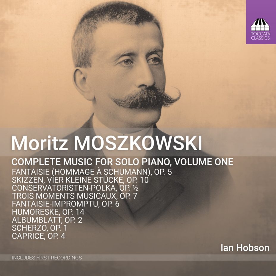 Moritz Moszkowski: Complete Music for Solo Piano, Volume One | Toccata ...